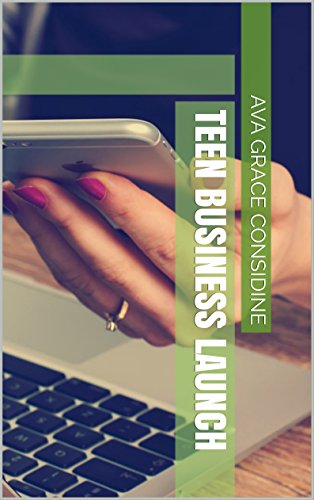 Amazon.com: Teen Business Launch eBook: CONSIDINE, AVA Grace: Kindle Store