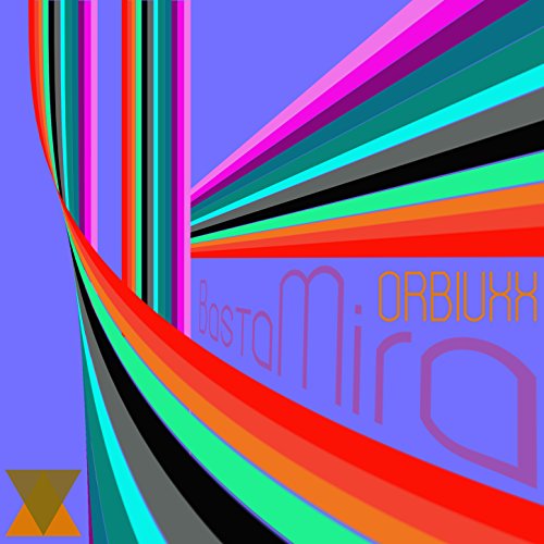 Amazon.com: Basta Mira : Orbiuxx: Digital Music
