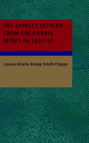 Amazon.com: The Shirley Letters from California Mines in 1851-52: ...