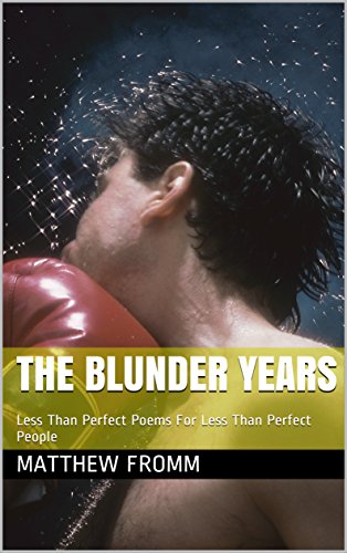 Amazon.com: The Blunder Years: Less Than Perfect Poems For Less Than ...