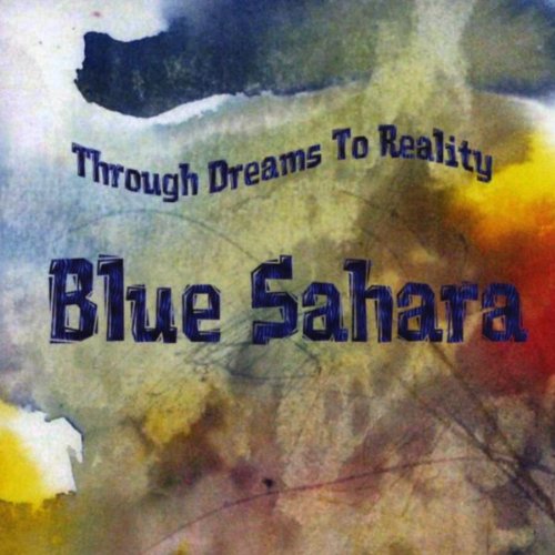 Amazon.com: Through Dreams to Reality : Blue Sahara: Digital Music