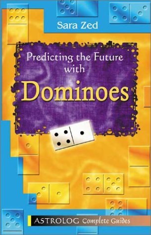 Predicting the Future with Dominoes (Complete Guides series): Zed, Sara ...