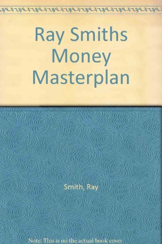 Ray Smiths Money Masterplan: Smith, Ray: Amazon.com: Books