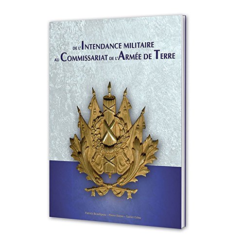 Amazon.fr - De l'Intendance Militaire au Commissariat de l'Armée de ...