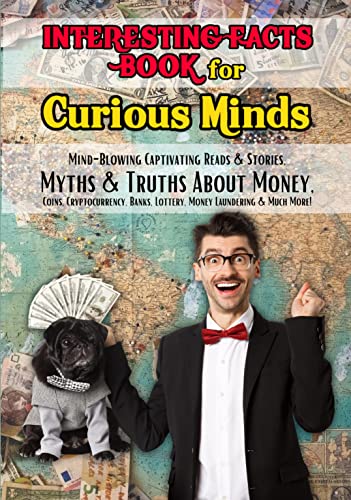 Interesting Facts Book for Curious Minds: Myths & Truths About Money ...