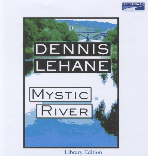 Mystic River: Dennis Lehane; Scott Brick [Narrator]: 9780736699167 ...