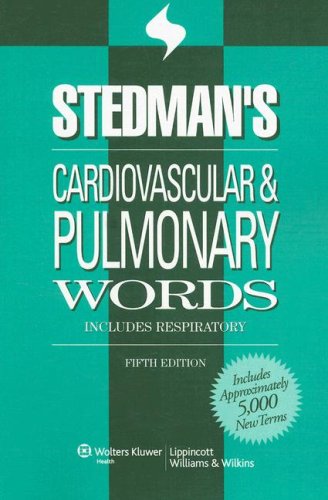 Stedman's Cardiovascular & Pulmonary Words: Includes Respiratory ...