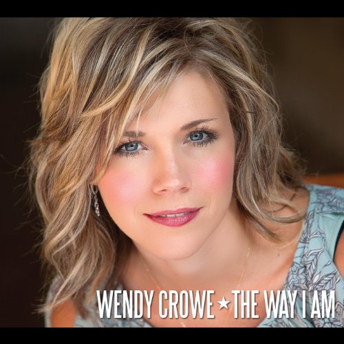 Écouter The Way I Am par Wendy Crowe sur Amazon Music Unlimited