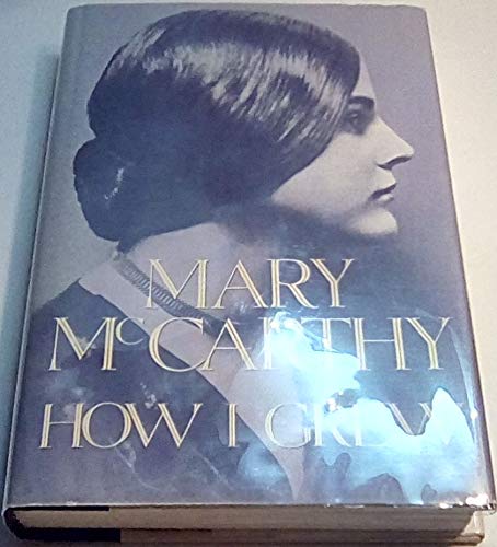 How I Grew (First Edition): McCarthy, Mary: Amazon.com: Books