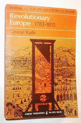 Revolutionary Europe 1783-1815: Rude, George: Amazon.com: Books