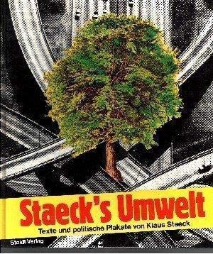 Staeck's Umwelt: Politische Plakate von Klaus Staeck : Staeck, Klaus ...