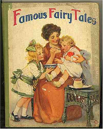 Famous Fairy Tales: A Volume of Stories for Boys and Girls with Profuse ...