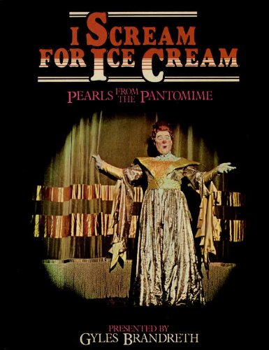 I scream for ice cream: Pearls from the pantomime: Gyles Brandreth ...