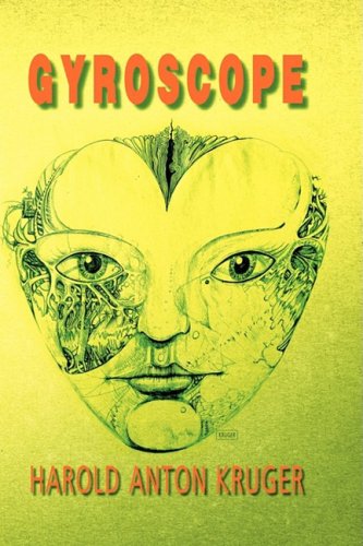 Gyroscope: Kruger, Harold Anton: 9781606938034: Amazon.com: Books