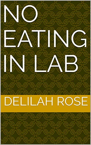 No Eating in Lab (Dirty Needles Book 1) - Kindle edition by Rose ...