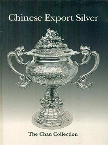 Chinese Export Silver: The Chan Collection: David Chan: 9789810527327 ...