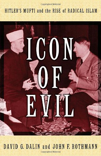 Amazon.com: Icon of Evil: Hitler's Mufti and the Rise of Radical Islam ...