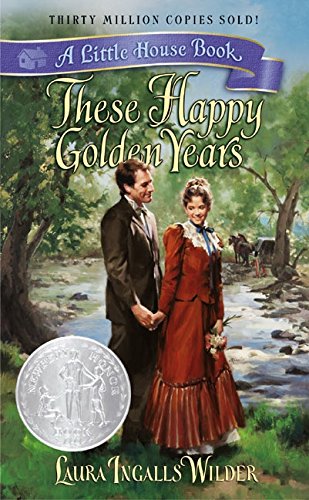 These Happy Golden Years (Little House, 8): Wilder, Laura Ingalls ...