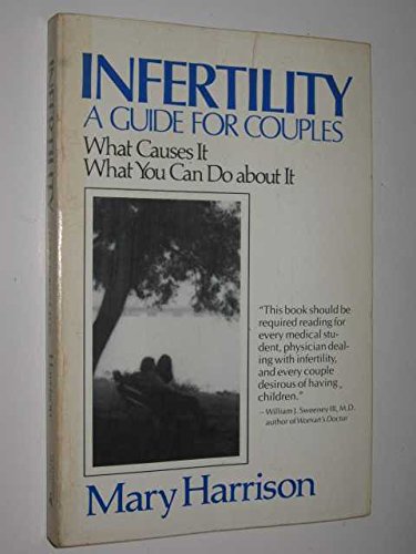 INFERTILITY: A Couples Guide to Its Causes & Treatments: Harrison, Mary ...