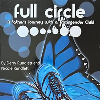 Amazon.com: Full Circle: A Father's Journey with a Transgender Child ...