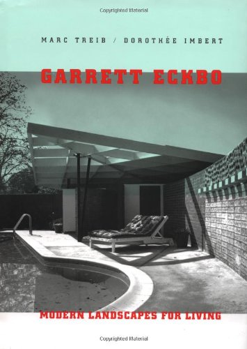Garrett Eckbo: Modern Landscapes for Living: Treib, Marc, Imbert ...