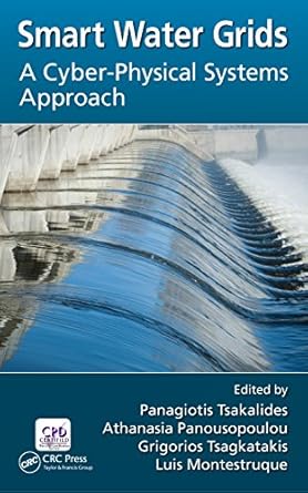 Smart Water Grids: A Cyber-Physical Systems Approach | Amazon.com.br