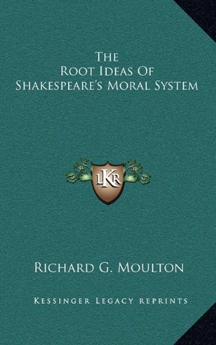 Amazon.co.jp: The Root Ideas Of Shakespeare's Moral System : 本