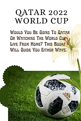 Amazon | QATAR 2022 WORLD CUP: Would You Be Going To Qatar Or Watching ...