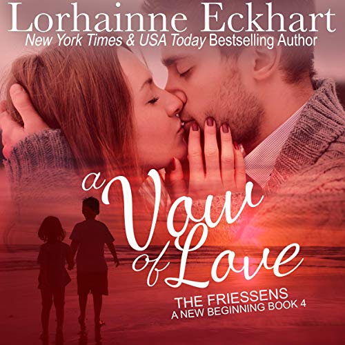 Amazon.com: A Vow of Love, A Friessen Family Christmas: The Friessens: A New Beginning, Book 4 ...