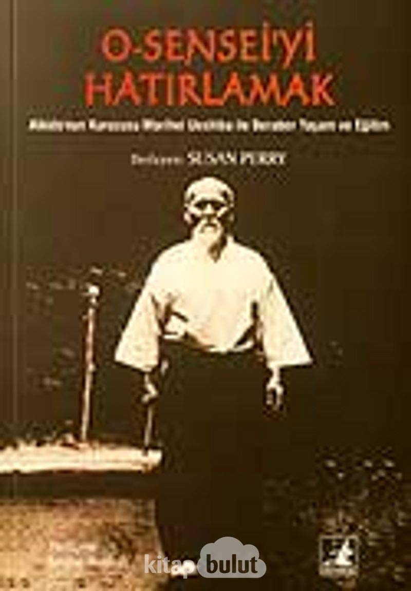 Amazon.com: O-Sensei'yi Hatirlamak: 9789756529553: Susan Perry: Books