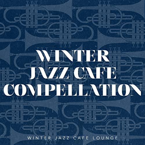 Play Winter Jazz Cafe Compellation by Winter Jazz Cafe Lounge on Amazon ...