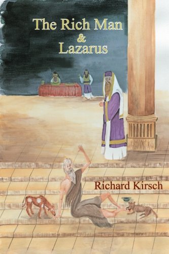 The Rich Man & Lazarus: Kirsch, Richard: 9780692212936: Amazon.com: Books