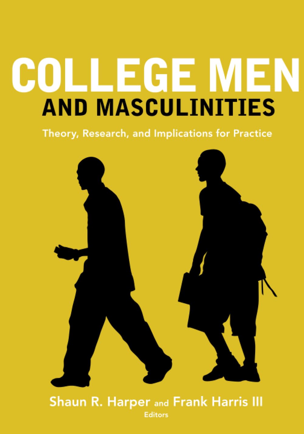 College Men and Masculinities: Theory, Research, and Implications for ...