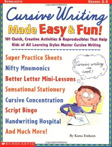 Cursive Writing Made Easy & Fun!: 101 Quick, Creative Activities & Reproducibles That Help Kids ...