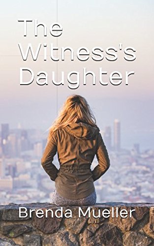 The Witness's Daughter: Mueller, Brenda: 9781973459323: Amazon.com: Books