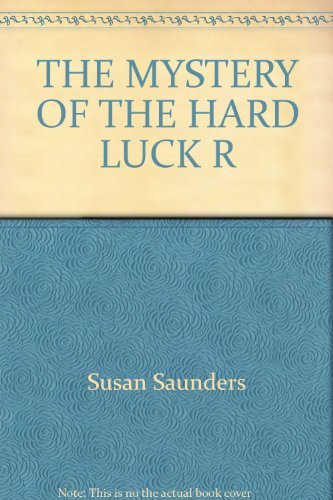 THE MYSTERY OF THE HARD LUCK R: Saunders, Susan: 9780394823447: Amazon ...