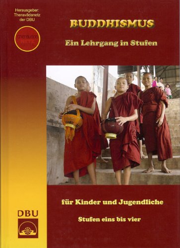 Buddhismus. Ein Lehrgang in Stufen: Für Kinder und Jugendliche - Stufen ...