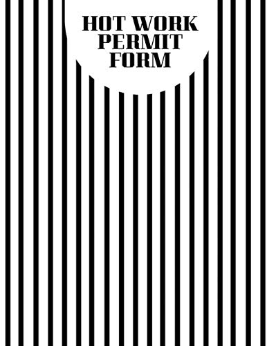 Hot Work Permit Form: Large Record Log Book Tracker Notebook Journal ...