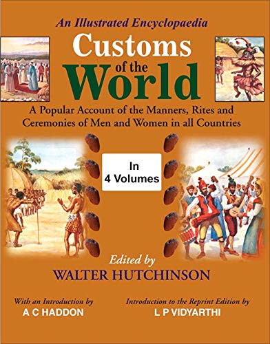 Customs of the World: a Popular Account of the Manners, Rites and ...