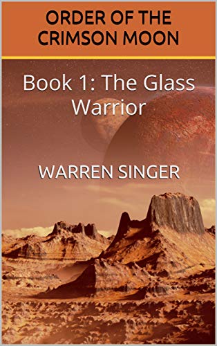 Amazon.com: Order of the Crimson Moon: Book 1: The Glass Warrior eBook ...
