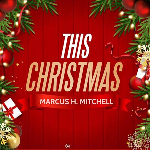 Play THIS CHRISTMAS (Special Version) by Marcus H. Mitchell on Amazon Music