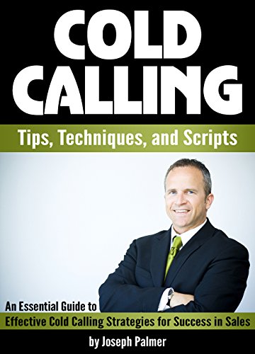 Amazon.com: Cold Calling: Tips, Techniques, and Scripts ~ An Essential Guide to Effective Cold ...