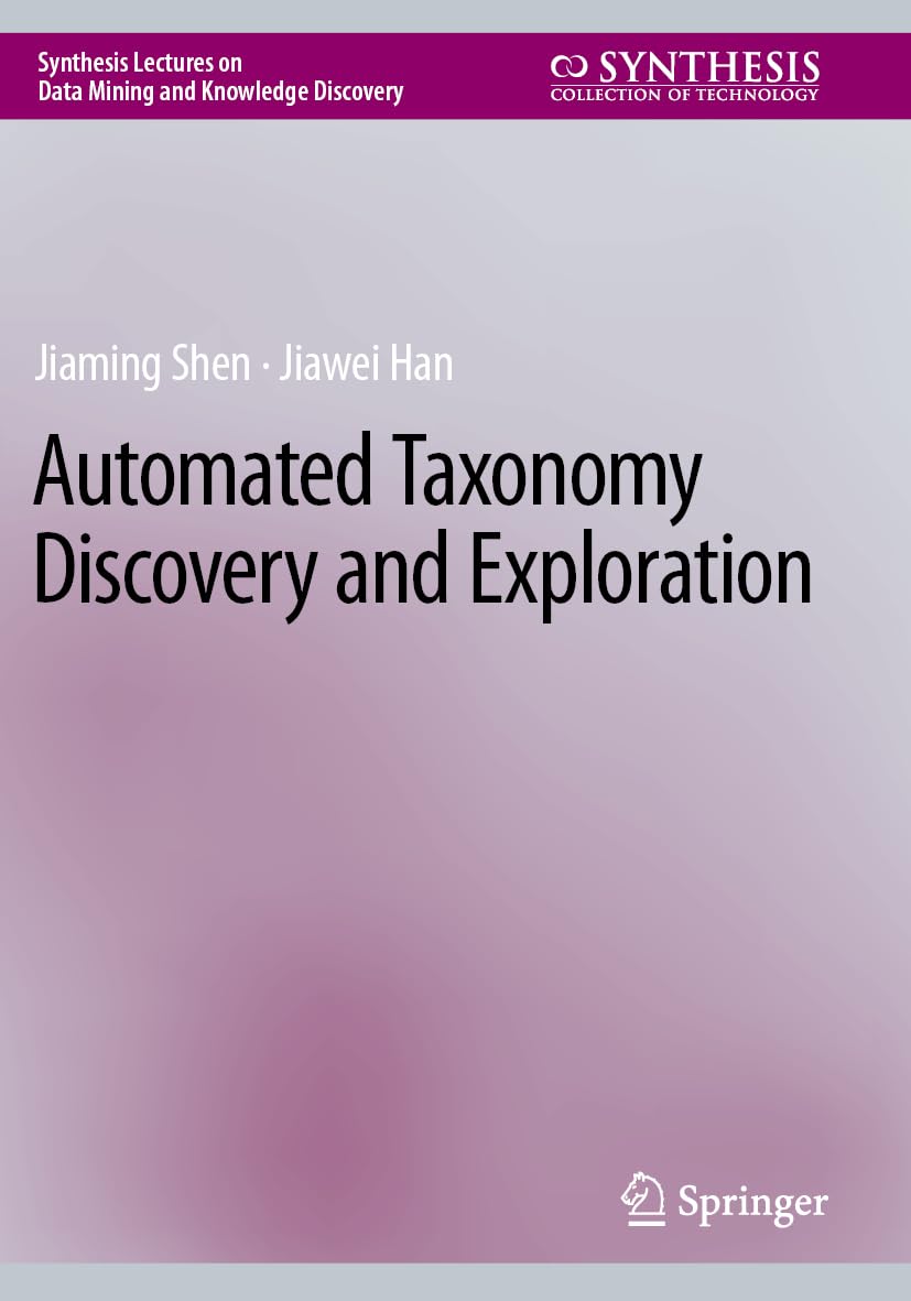 Amazon.com: Automated Taxonomy Discovery and Exploration (Synthesis Lectures on Data Mining and ...