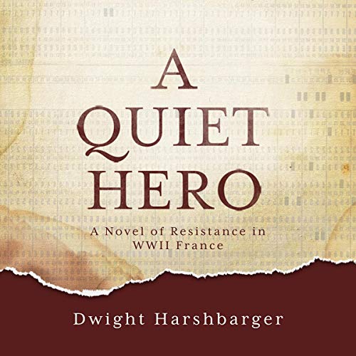 Amazon.com: A Quiet Hero: A Novel of Resistance in WWII France (Audible ...