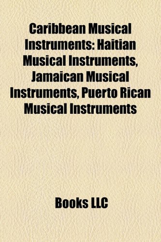 Caribbean Musical Instruments: Haitian Musical Instruments, Jamaican ...