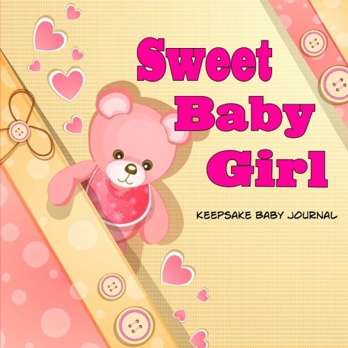 Sweet Baby Girl: Keepsake Baby Journal: Miller, Debbie: 9781511445191 ...