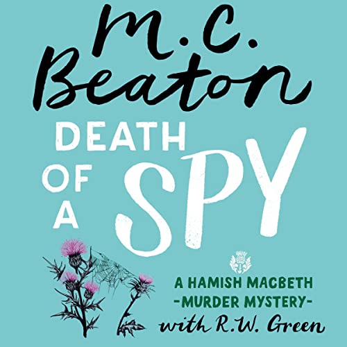 Death of a Spy: A Hamish Macbeth Mystery (Audio Download): M. C. Beaton ...