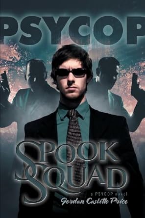 Amazon.com: Spook Squad: A Psycop Novel: 9781935540656: Price, Jordan ...