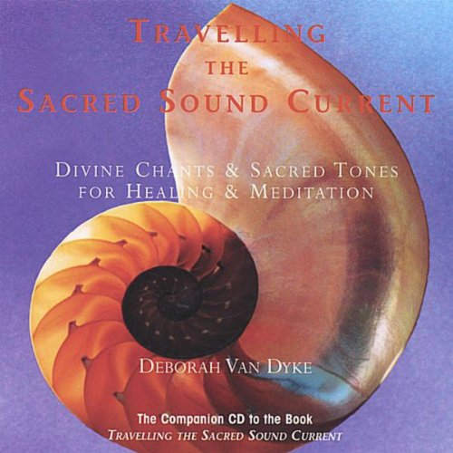 Amazon.com: Travelling the Sacred Sound Current: Divine Chants & Sacred ...