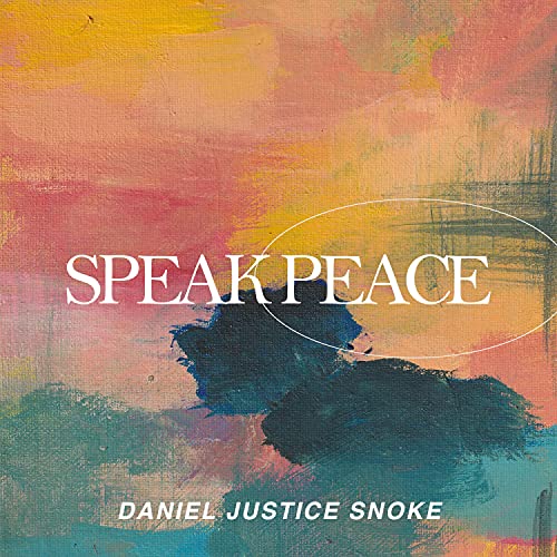 Play Speak Peace by Daniel Snoke on Amazon Music Unlimited